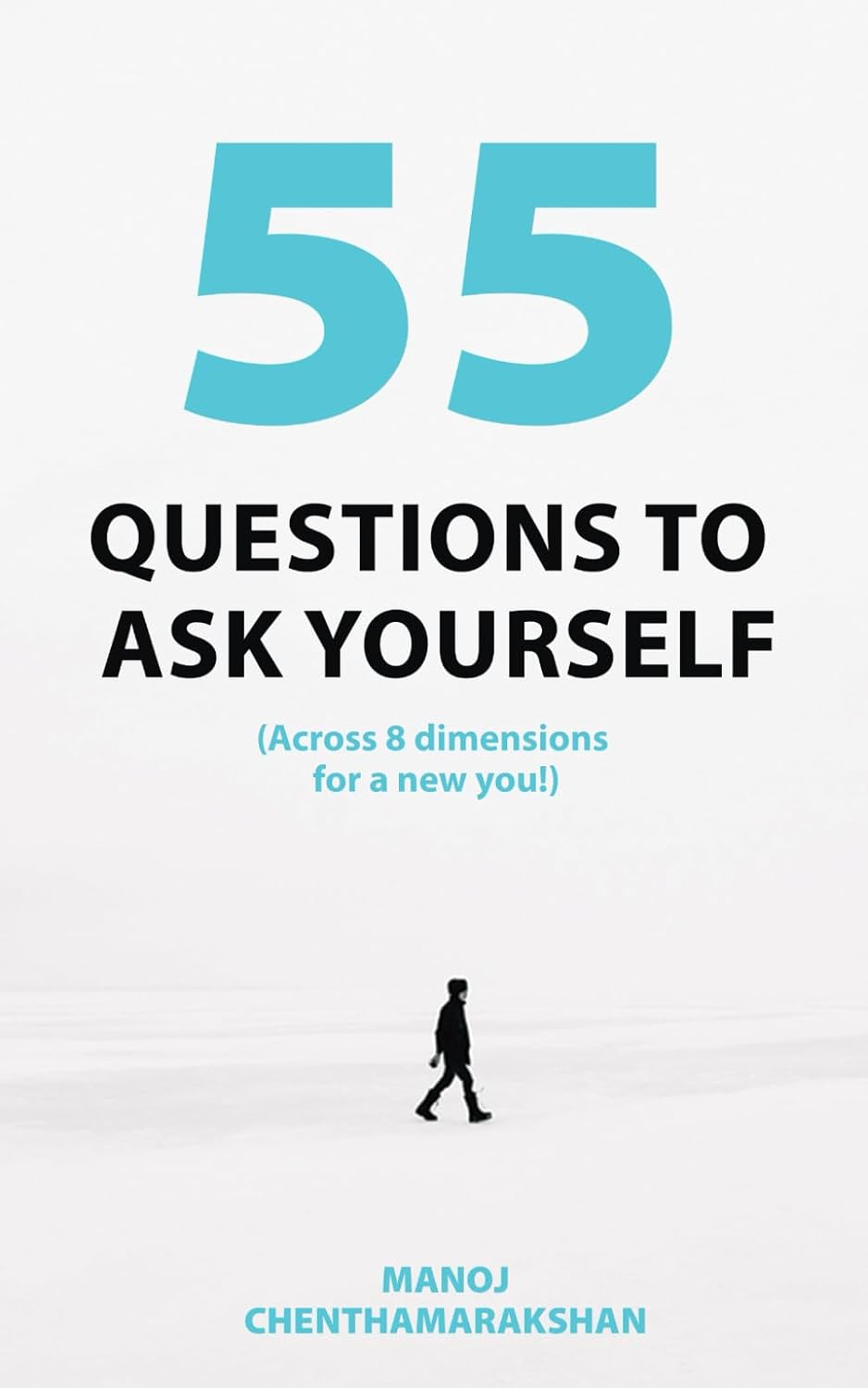55 Questions to ask yourself, Across 8 Dimensions For A New You ...