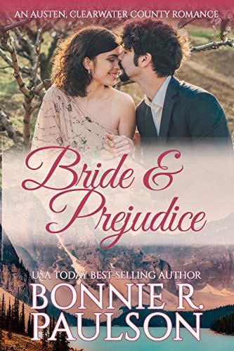 Bride and Prejudice (An Austen, Clearwater County Romance Book 1 ...