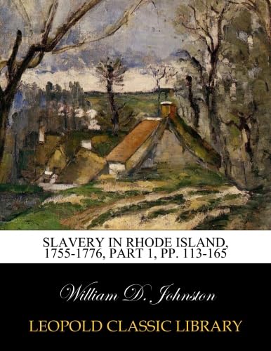Slavery in Rhode Island, 1755-1776, Part 1, pp. 113-165: Johnston ...