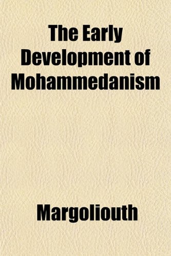 The Early Development of Mohammedanism : Amazon.in: Books