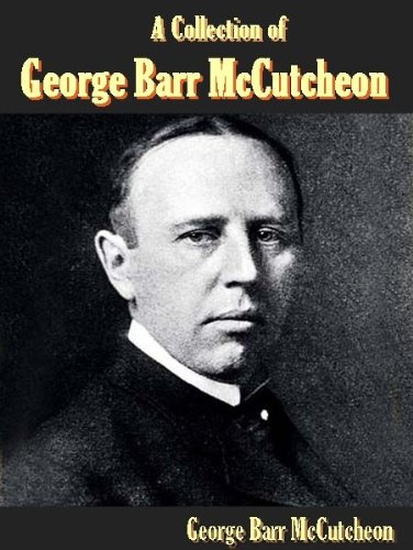 A Collection of George Barr McCutcheon (5 Books)-Graustark,Beverly of ...