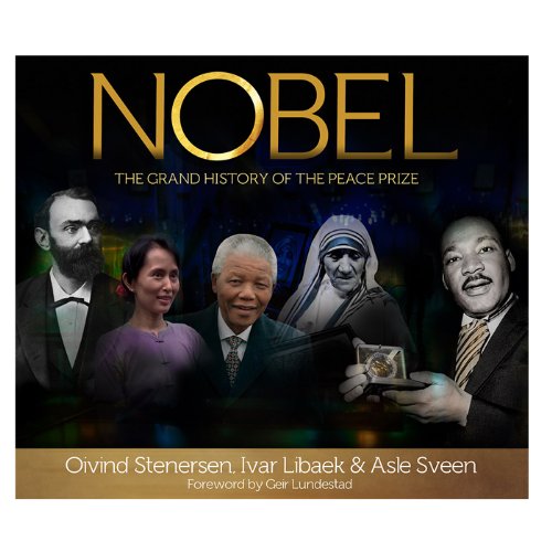 Nobel: The Grand History of the Peace Prize: Oivind Stenersen, Ivar ...