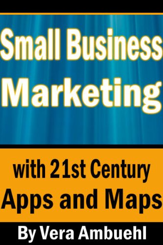 Small Business Marketing - With 21st Century Apps and Maps (Cutting ...