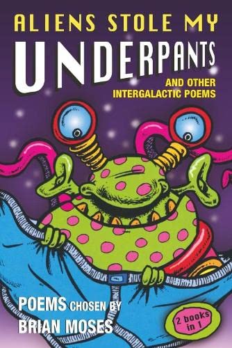 Aliens Stole My Underpants: and other intergalactic poems chosen by ...