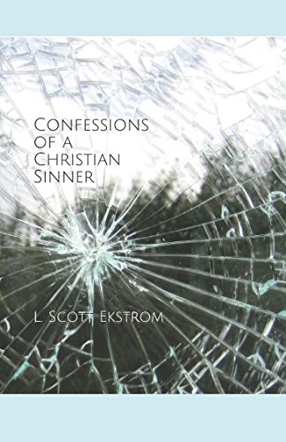 Amazon.com: Confessions of a Christian Sinner: 9781520110493: Ekstrom ...