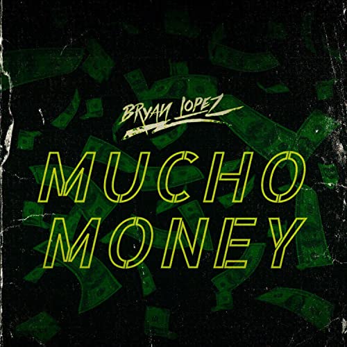 Écouter Mucho Money par Bryan Lopez sur Amazon Music Unlimited