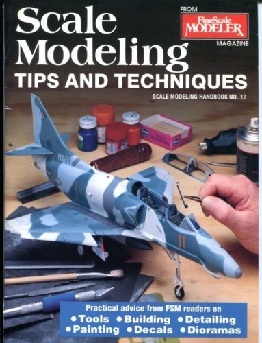 Scale Modeling Tips and Techniques (Scale Modeling Handbook) (1992-01 ...