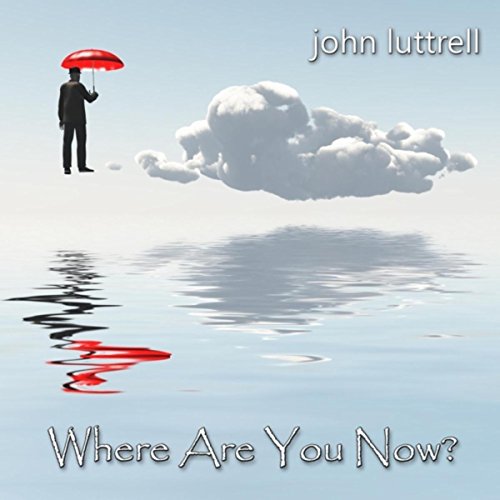 Play Where Are You Now? by John Luttrell on Amazon Music