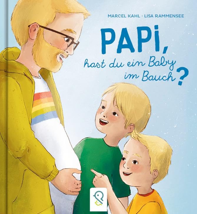 Papi, hast du ein Baby im Bauch? : Kahl, Marcel, Rammensee, Lisa ...