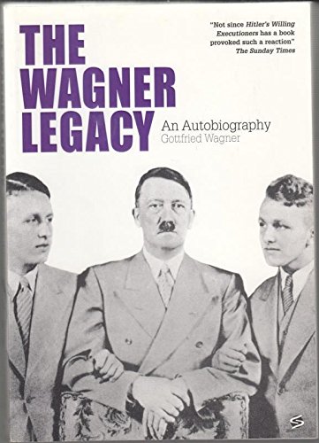 The Wagner Legacy: Wagner, Gottfried: 9781860742514: Amazon.com: Books