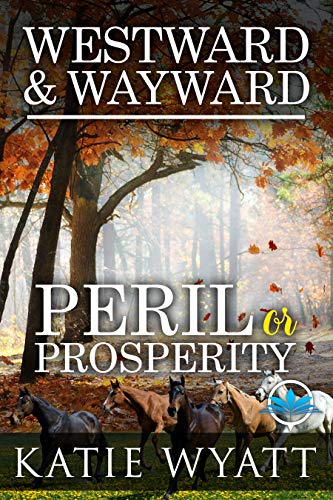 Westward and Wayward (Peril or Prosperity Series Book 4) - Kindle ...