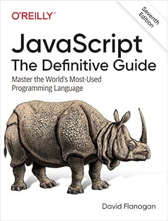 JavaScript: The Definitive Guide: Master the World's Most-Used ...
