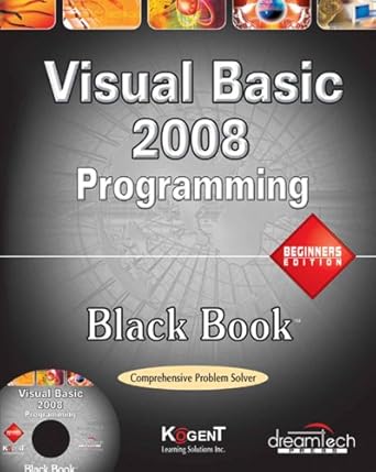 Visual Basic 2008 Programming Black Book: Kogent Solutions Inc ...