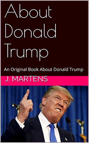About Donald Trump: An Original Book About Donald Trump - Kindle ...