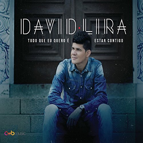 Amazon.com: Tudo Que Eu Quero É Estar Contigo : David Lira: Digital Music