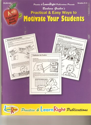 Practical & Easy Ways to Motivate Your Students (A+ Teacher Idea Book ...