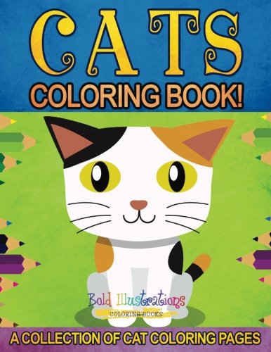 Cats Coloring Book! A Collection Of Cat Coloring Pages: Illustrations ...