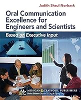 Oral Communication Excellence for Engineers and Scientists (Synthesis Lectures on ...