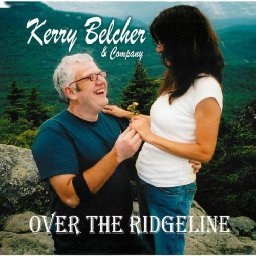 Amazon.com: Over the Ridgeline : Kerry Belcher and Company: Digital Music