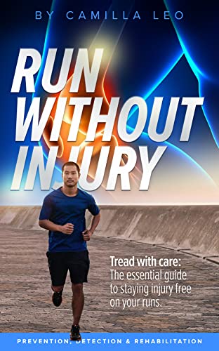Run Without Injury: Tread with care: The essential guide to staying ...