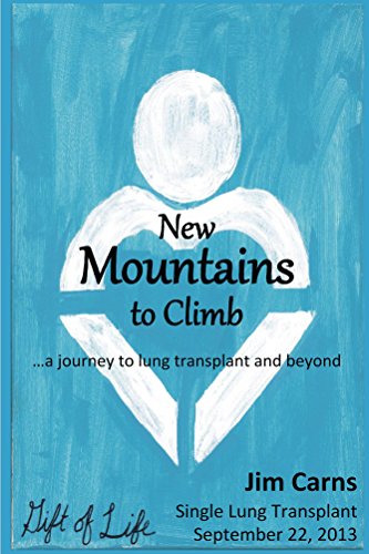 New Mountains to Climb: a journey to lung transplant and beyond ...