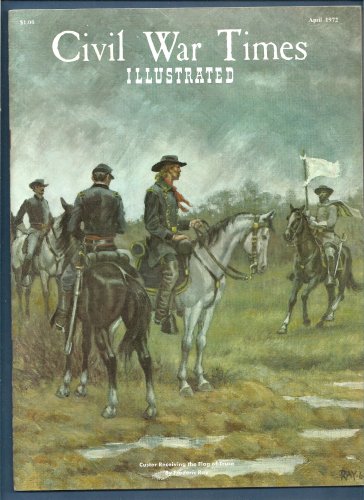 Civil War Times Illustrated Magazine April 1972 (Custer cover & Braxton ...