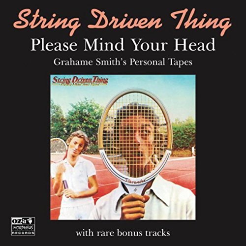 Amazon.com: Please Mind Your Head - Grahame Smith's Personal Tapes : String Driven Thing ...