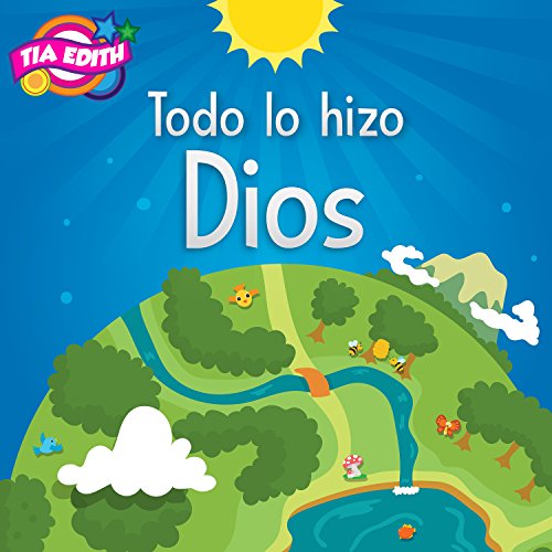 Play Todo Lo Hizo Dios by Tia Edith on Amazon Music