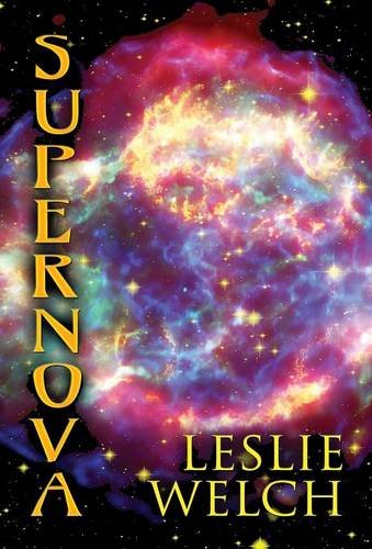 Amazon.com: Supernova: 9781633823785: Welch, Leslie: Books