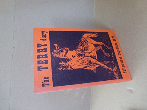 The field diary of General Alfred H. Terry;: The Yellowstone Expedition ...