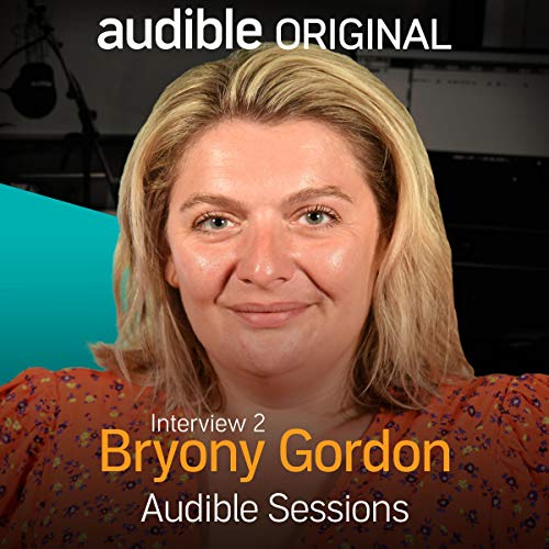 Bryony Gordon - July 2018: Audible Sessions: FREE Exclusive Interview ...
