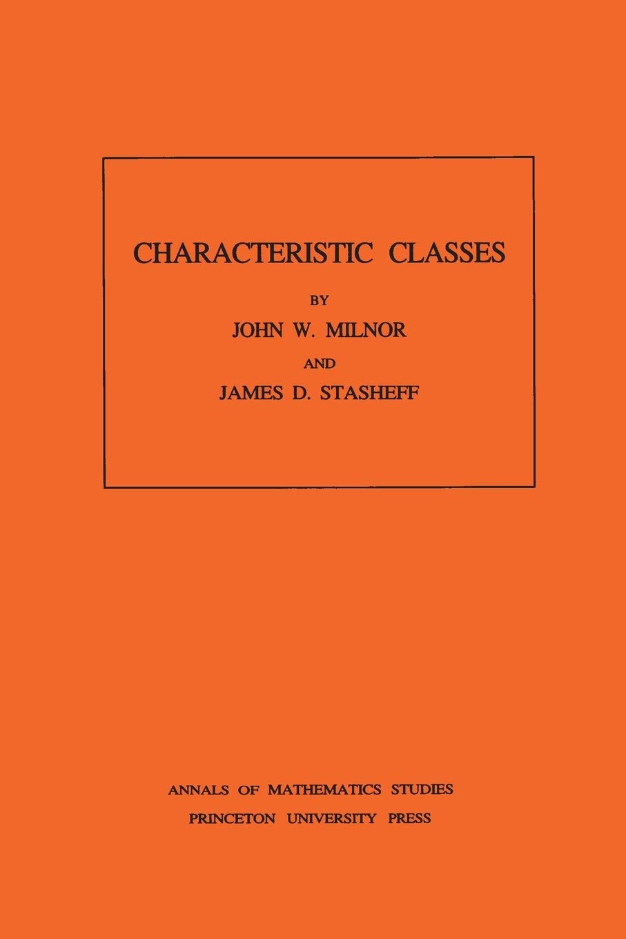 Characteristic Classes. (AM-76): Milnor, John, Stasheff, James D ...