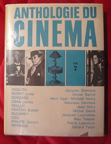 Anthologie du cinéma tome 7 : keaton, g. philipe, borzage, james dean ...
