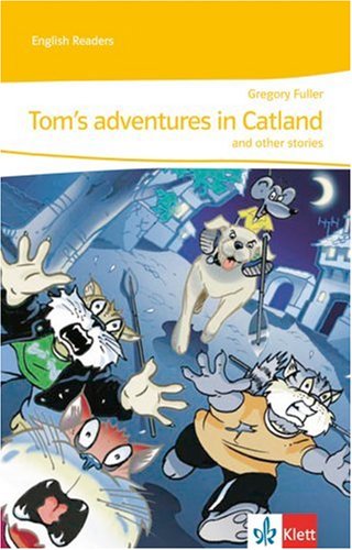 Toms adventures in Catland/ Kl. 5: Fuller, Gregory: 9783125470705 ...