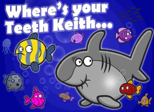 Amazon.com: Where's Your Teeth Keith: 9781505284607: Ward, Clive: Books