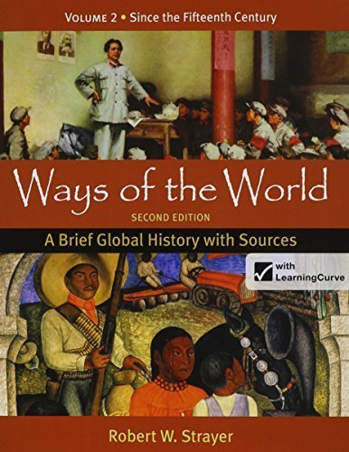 Ways of the World: A Brief Global History with Sources, 2e Volume 2 ...