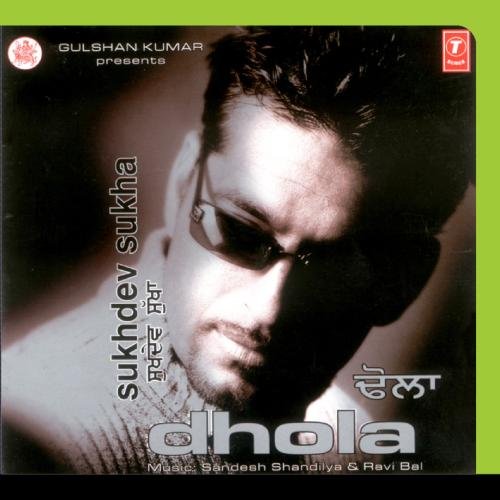 Sukhdev Sukha - Dhola - Amazon.com Music
