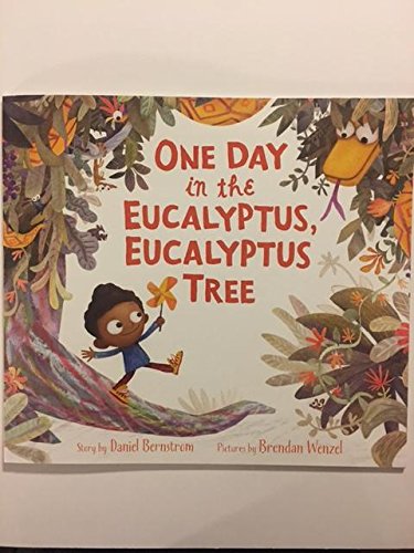 ONE DAY in the EUCALYPTUS, EUCALYPTUS TREE: Daniel Bernstrom ...