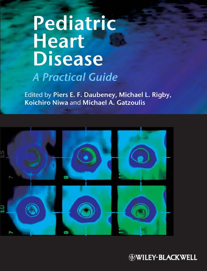 Pediatric Heart Disease: A Clinical Guide: Daubeney, Piers, Rigby ...