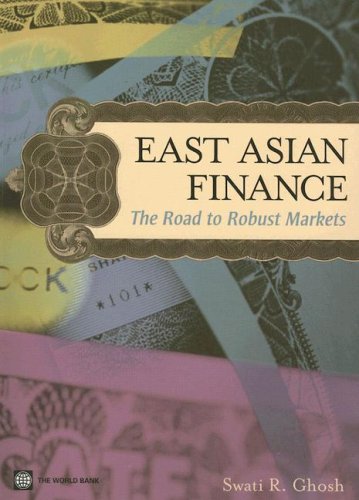 East Asian Finance: The Road to Robust Markets: Ghosh, Swati R ...