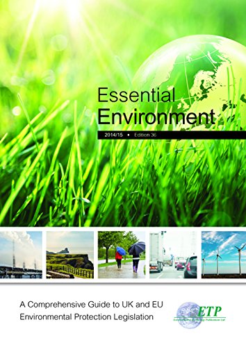 Essential Environment 36th Edition A Comprehensive Guide to UK and EU ...