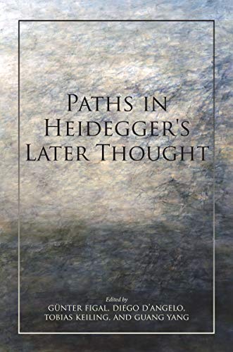 Paths in Heidegger's Later Thought (Studies in Continental Thought ...