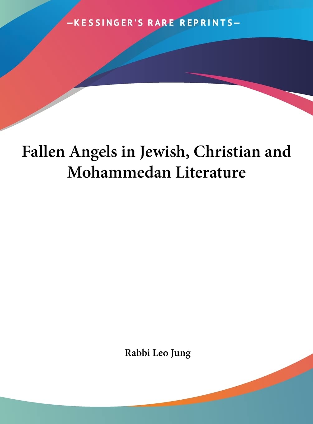 Fallen Angels in Jewish, Christian and Mohammedan Literature : Jung ...