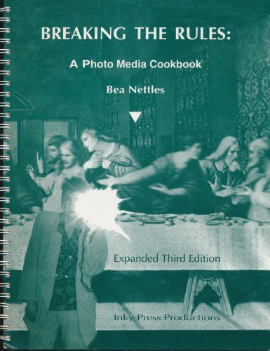 Breaking the Rules: A Photo Media Cookbook: Nettles, Bea: 9780930810085 ...
