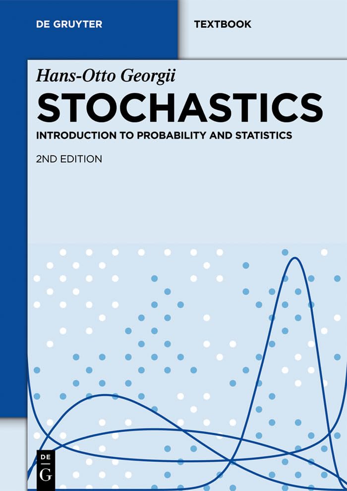 Stochastics: Introduction To Probability And Statistics (De Gruyter ...