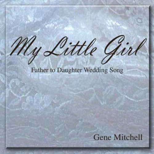 My Little Girl by Gene Mitchell on Amazon Music - Amazon.com