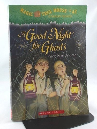 A Good Night for Ghosts (Magic Tree House #42): Osborne, Mary Pope ...