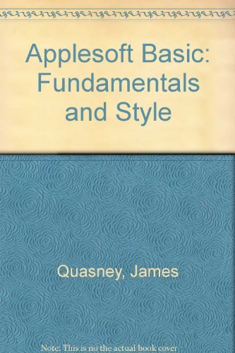 Applesoft Basic: Fundamentals and Style: 9780878351701: Computer ...