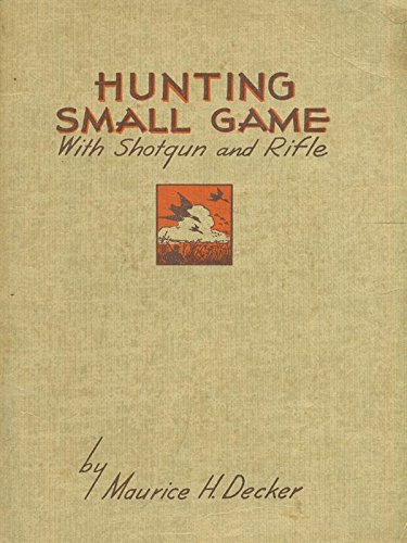 Hunting Small Game with Shotgun and Rifle: Amazon.co.uk: Books