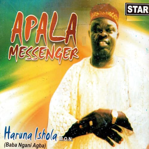 Apala Messenger by Haruna Ishola [M.O.N. Baba Ngani Agba] & His Apala ...